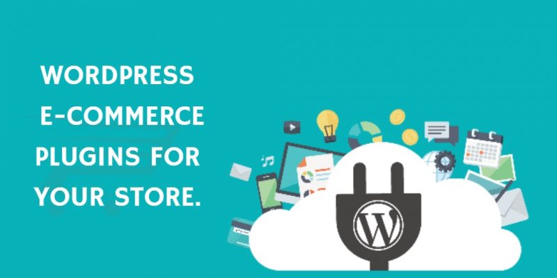 TOP 5 WORDPRESS E-COMMERCE PLUGINS USEFUL FOR YOUR STORE.