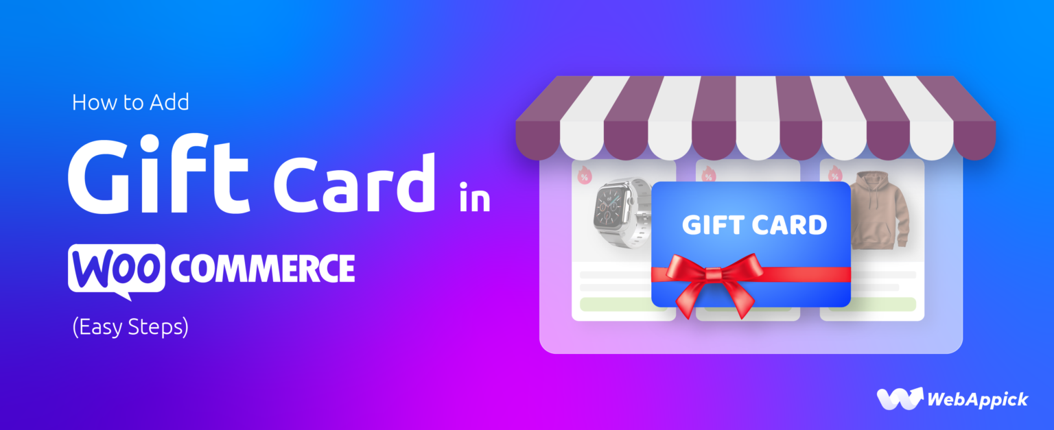 How to Add Gift Card in WooCommerce? (Easy Steps) - WEBAPPICK