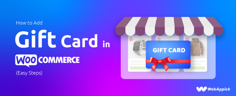 How to Add Gift Card in WooCommerce? (Easy Steps) - WEBAPPICK