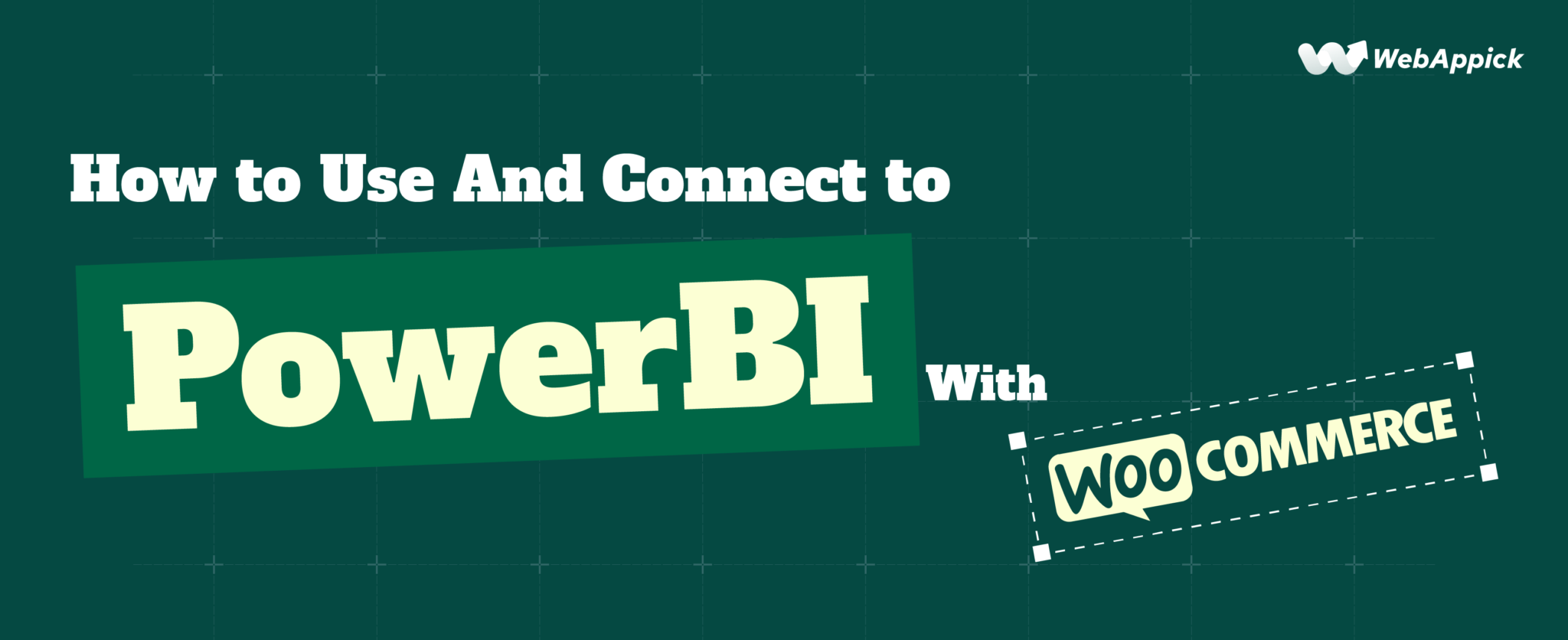 How to Use and Connect to PowerBI with Woocommerce? - WEBAPPICK