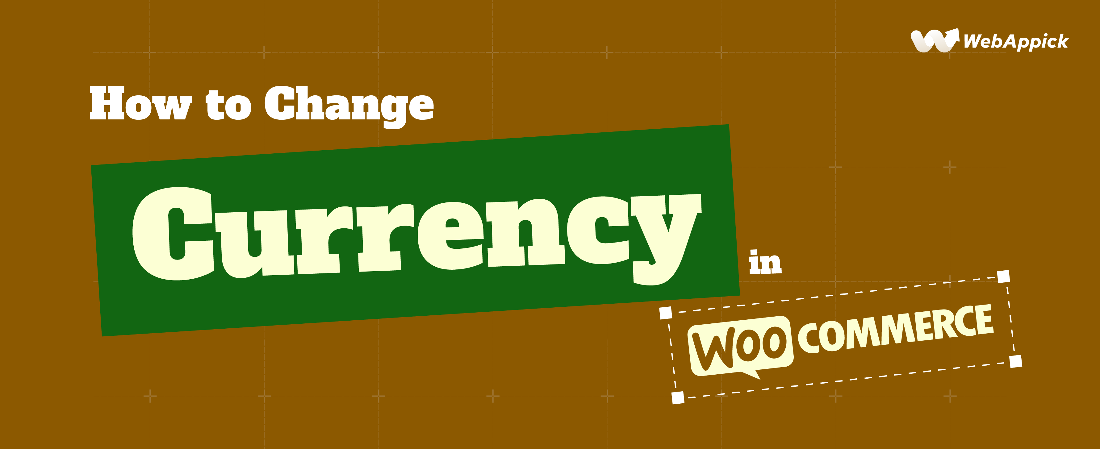 How to Change Currency in WooCommerce? Easy Steps - WEBAPPICK